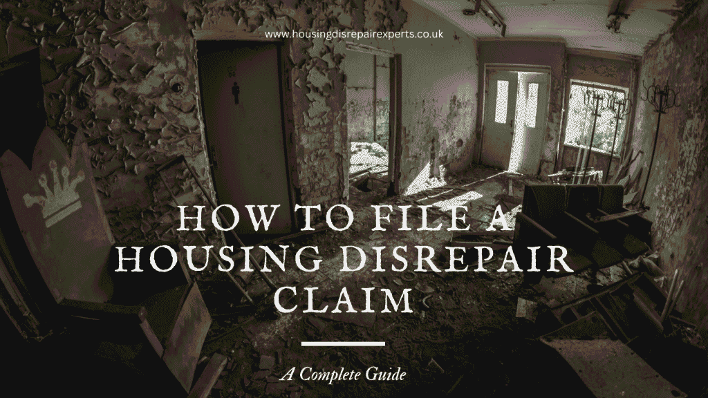 How to File a Housing Disrepair Claim: A Complete Guide 2025