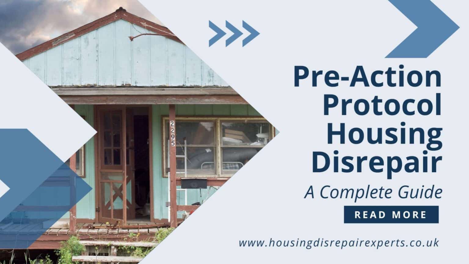 Pre-Action Protocol Housing Disrepair: A Complete Guide